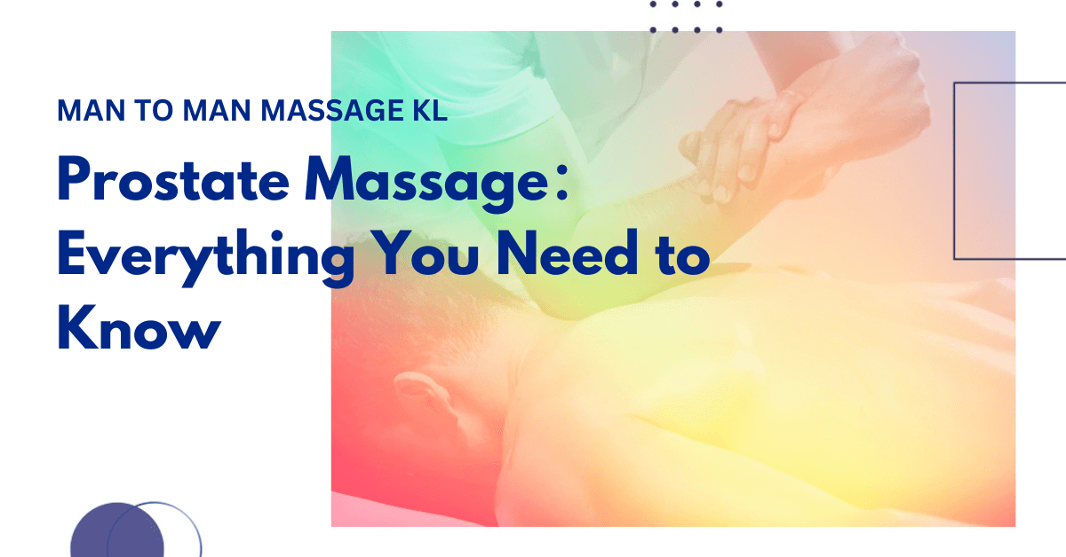 What Really Happens During Prostate Massage?